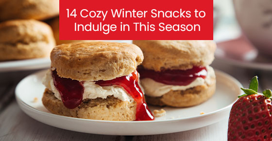 14 Cozy Winter Snacks to Indulge in This Season | Hela Spice