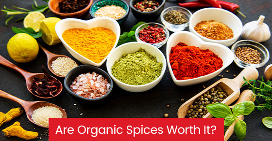 Are Organic Spices Worth It Hela Spice